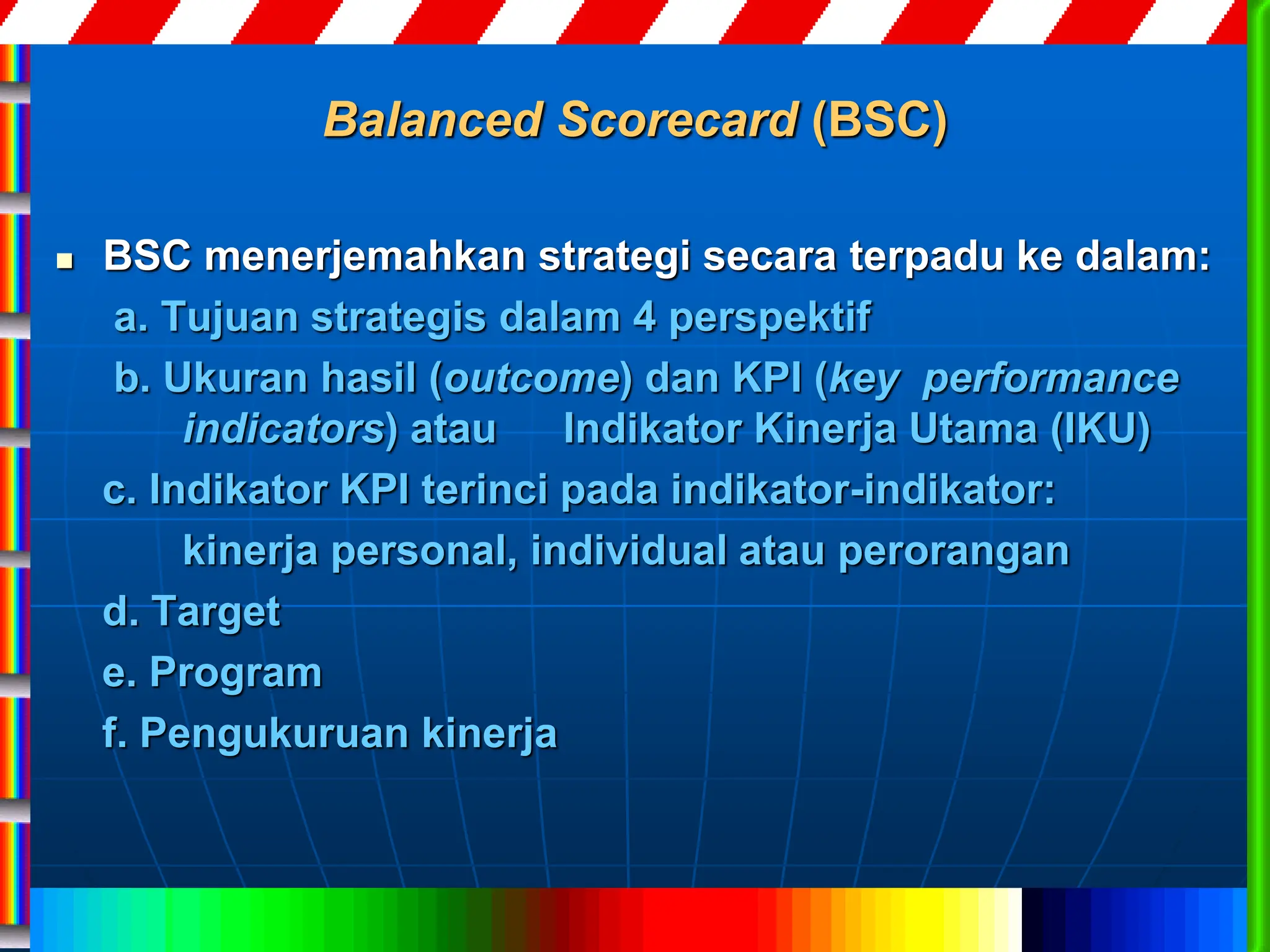 The balanced scorecard involves measuring four main aspects of a ...
