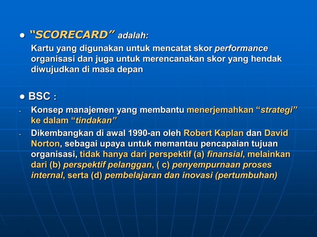 The balanced scorecard involves measuring four main aspects of a ...