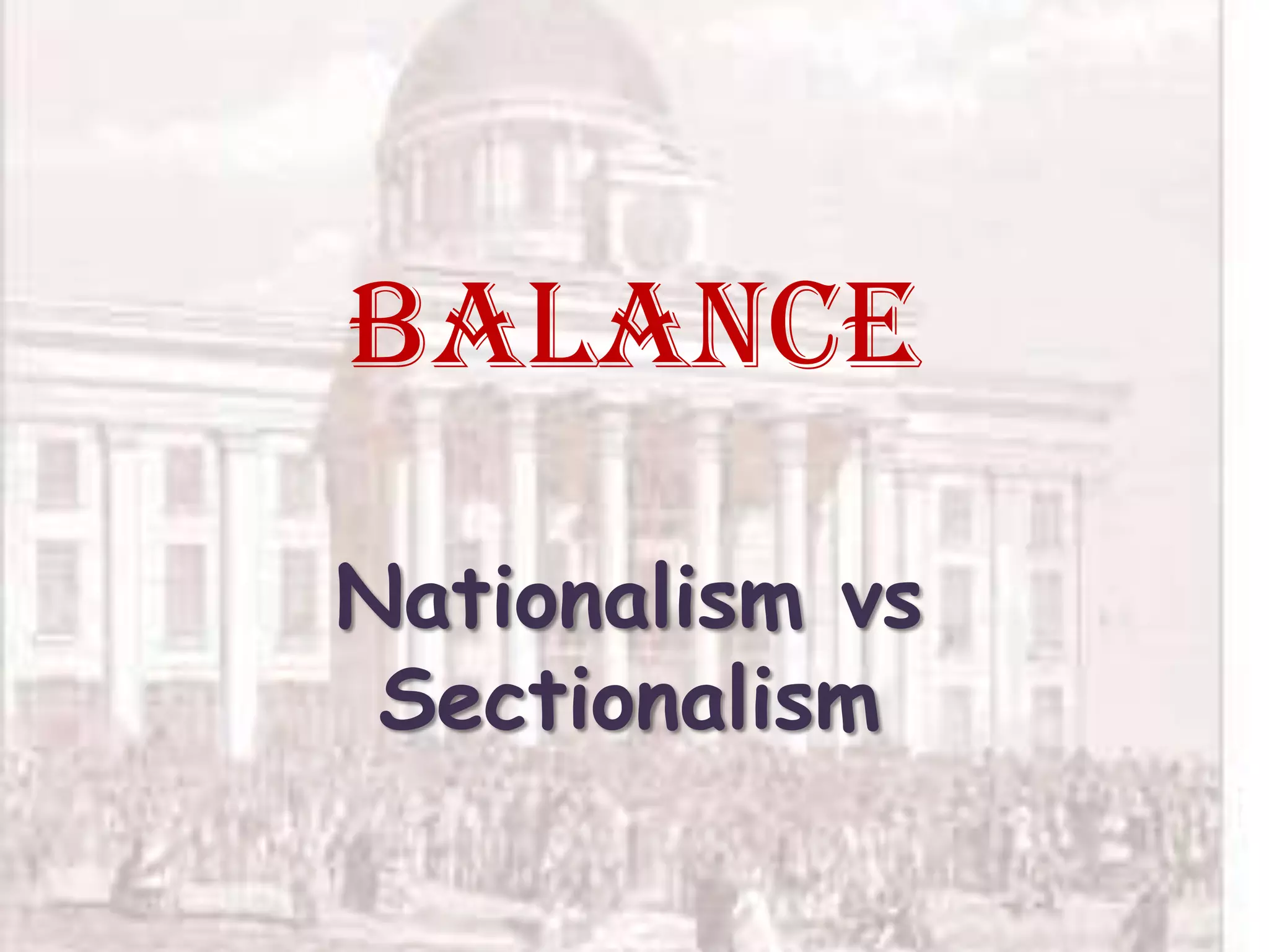Balance Nationalism And Sectionalism | PPT