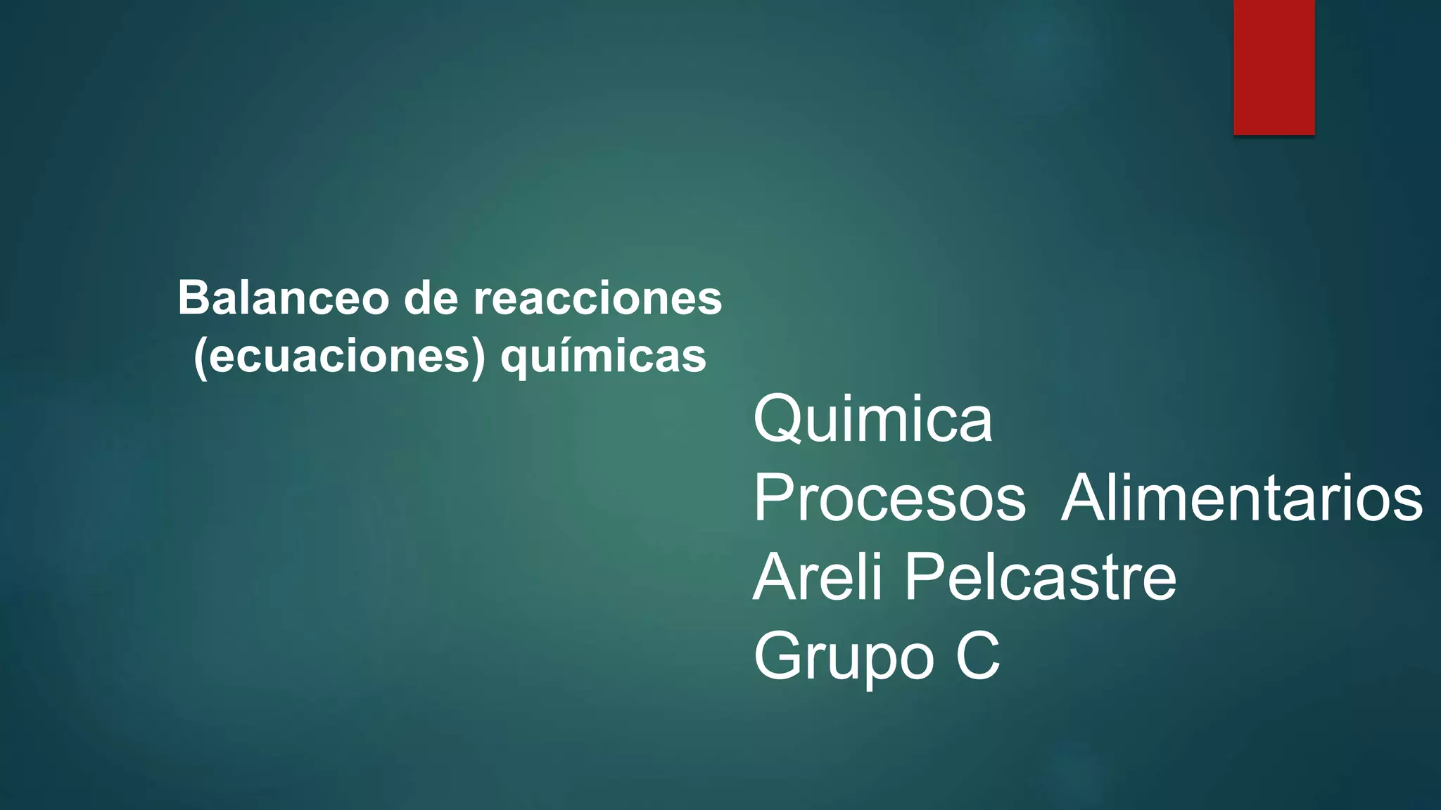 Balanceo de reacciones (ecuaciones) químicas | PPTX