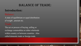 BALANCE OF TRADE, BALANCE OF PAYMENT.pptx