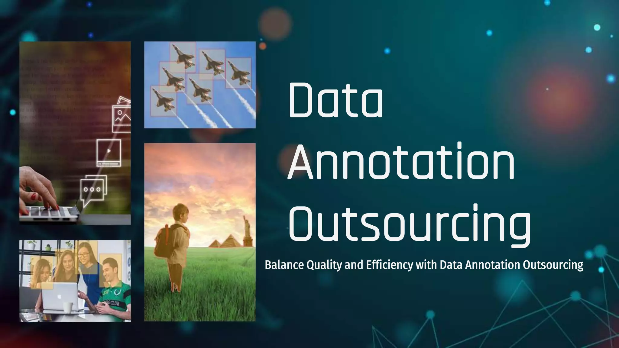 Balance Quality and Efficiency with Data Annotation Outsourcing | PPT Balance Quality and Efficiency with Data Annotation Outsourcing | PPT