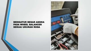 dinamic wheel balancer roda Teknik kendaraan ringan otomotif | PPT