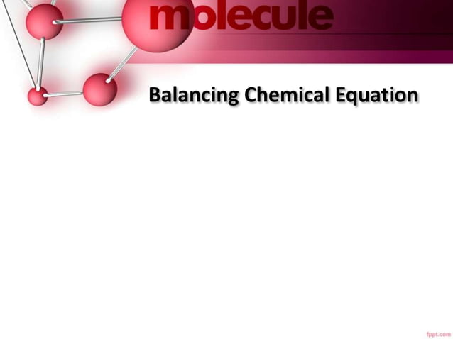 Balancing chemical equation | PPTX