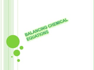 Balancing chemical equations | PPTX