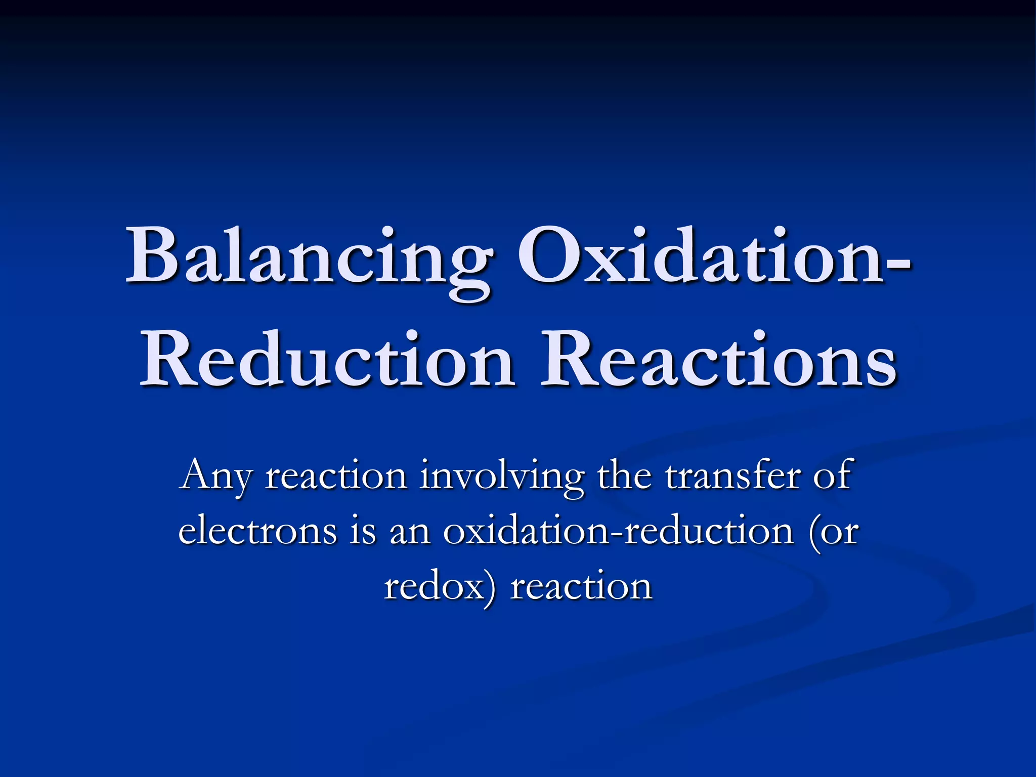BalancingOxidation-ReductionReactions.ppt