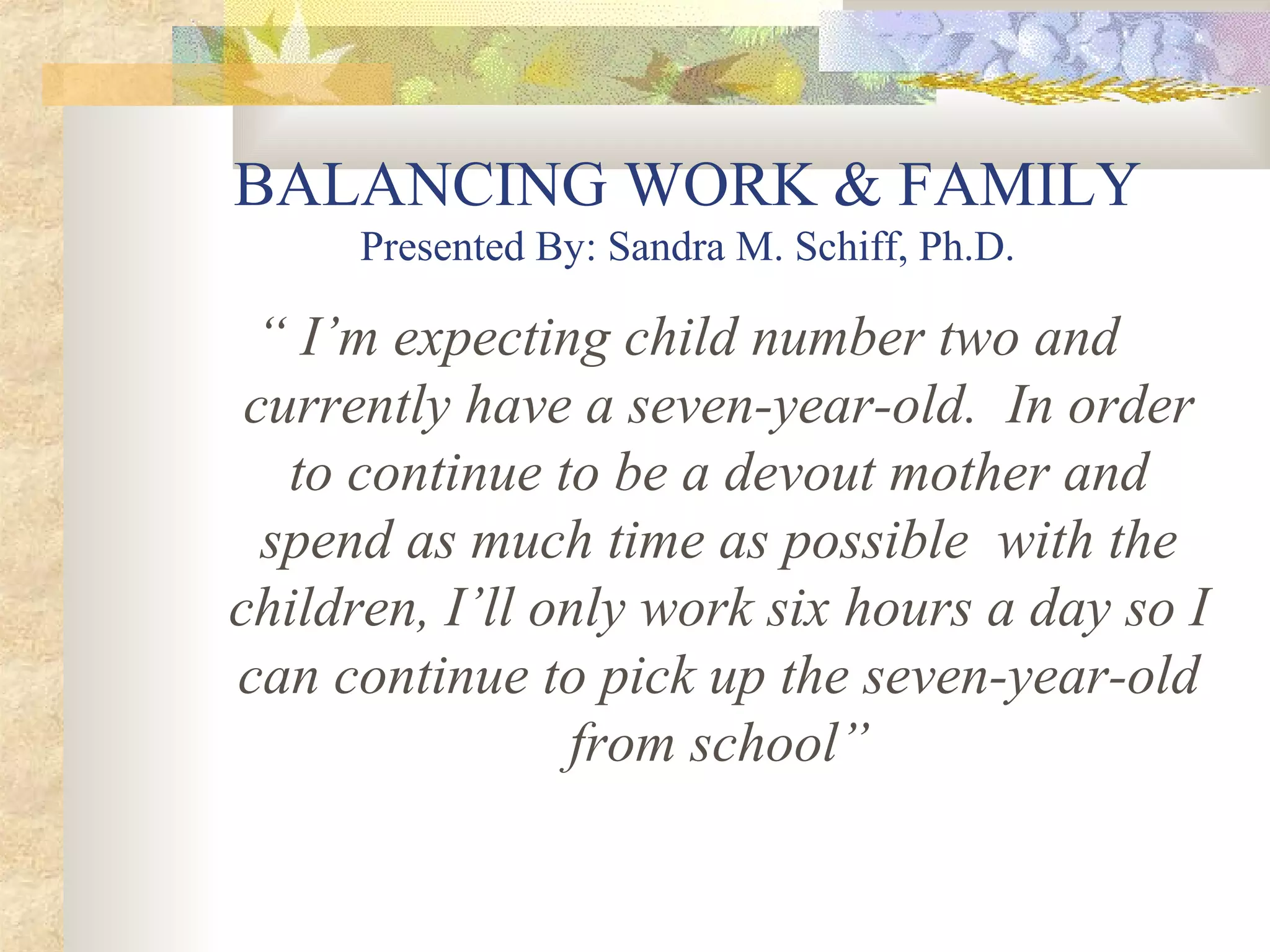Balancing work & family for nurses presented by Sandra Schiff | PPT