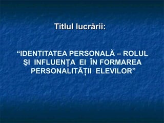 Balan Georgeta Braila Identitatea Personala | PPT
