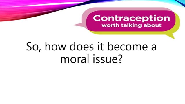 Modern Ethical Issues on CONTRACEPTIONS | PPTX