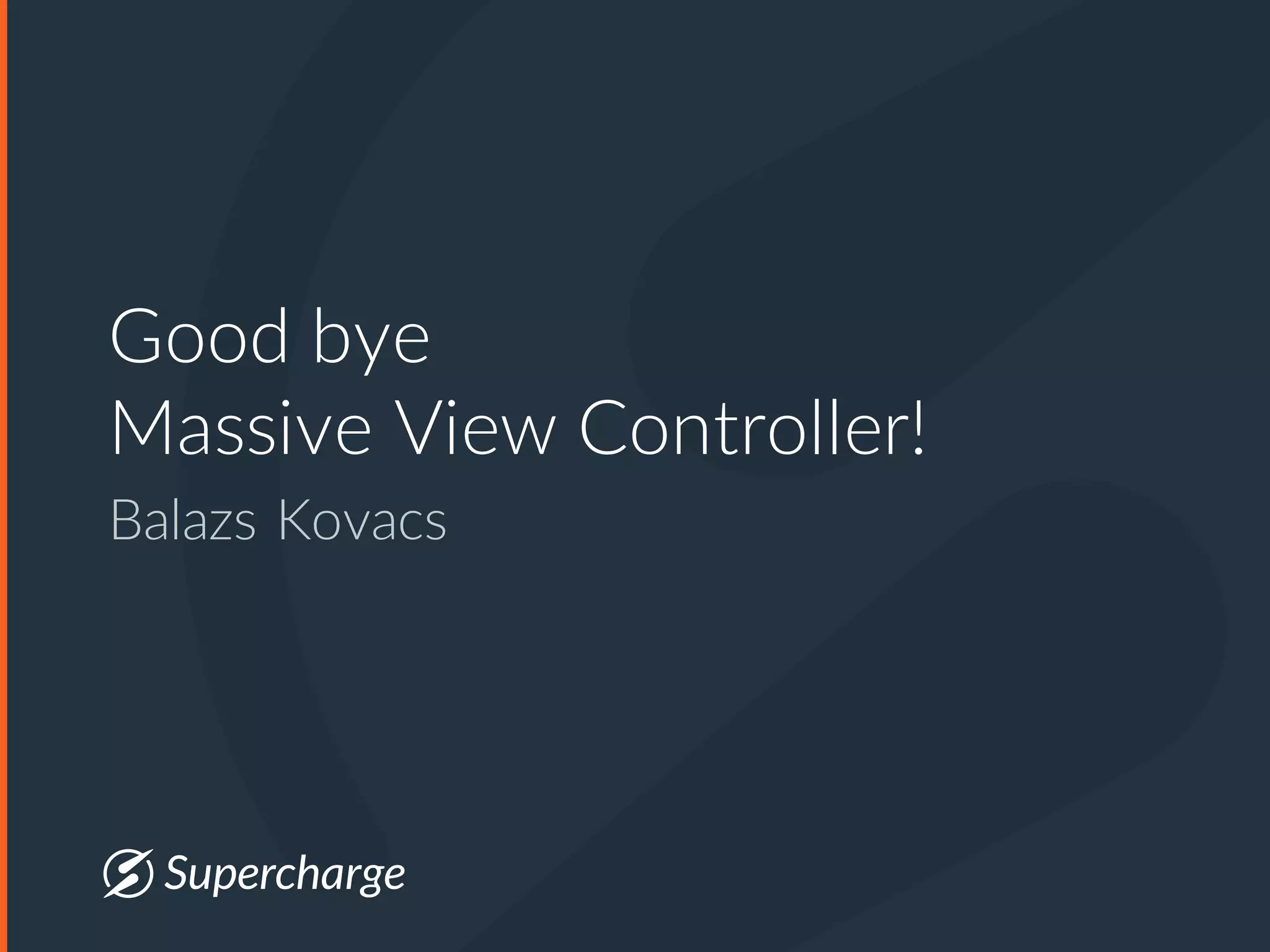 Good bye Massive View Controller! | PDF