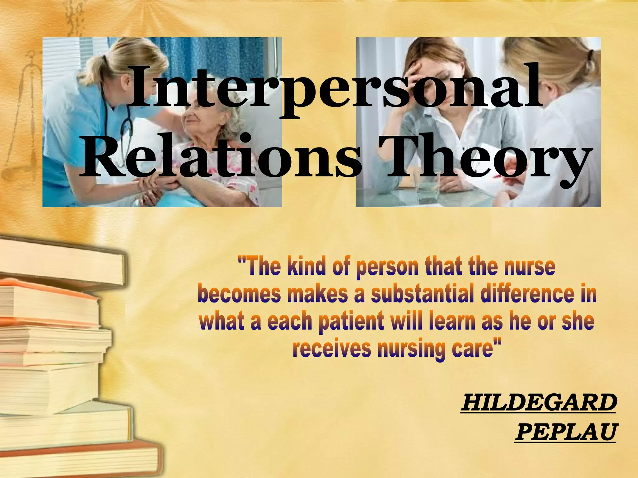 Interpersonal Relations Theory by Hildegard Peplau | PPT