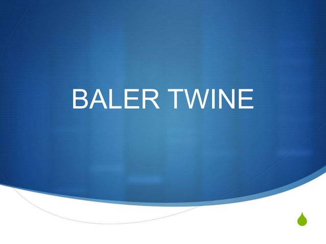 Baler twine | PPT