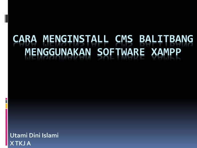 Cara menginstall CMS Balitbang menggunakan Software Xampp | PPT