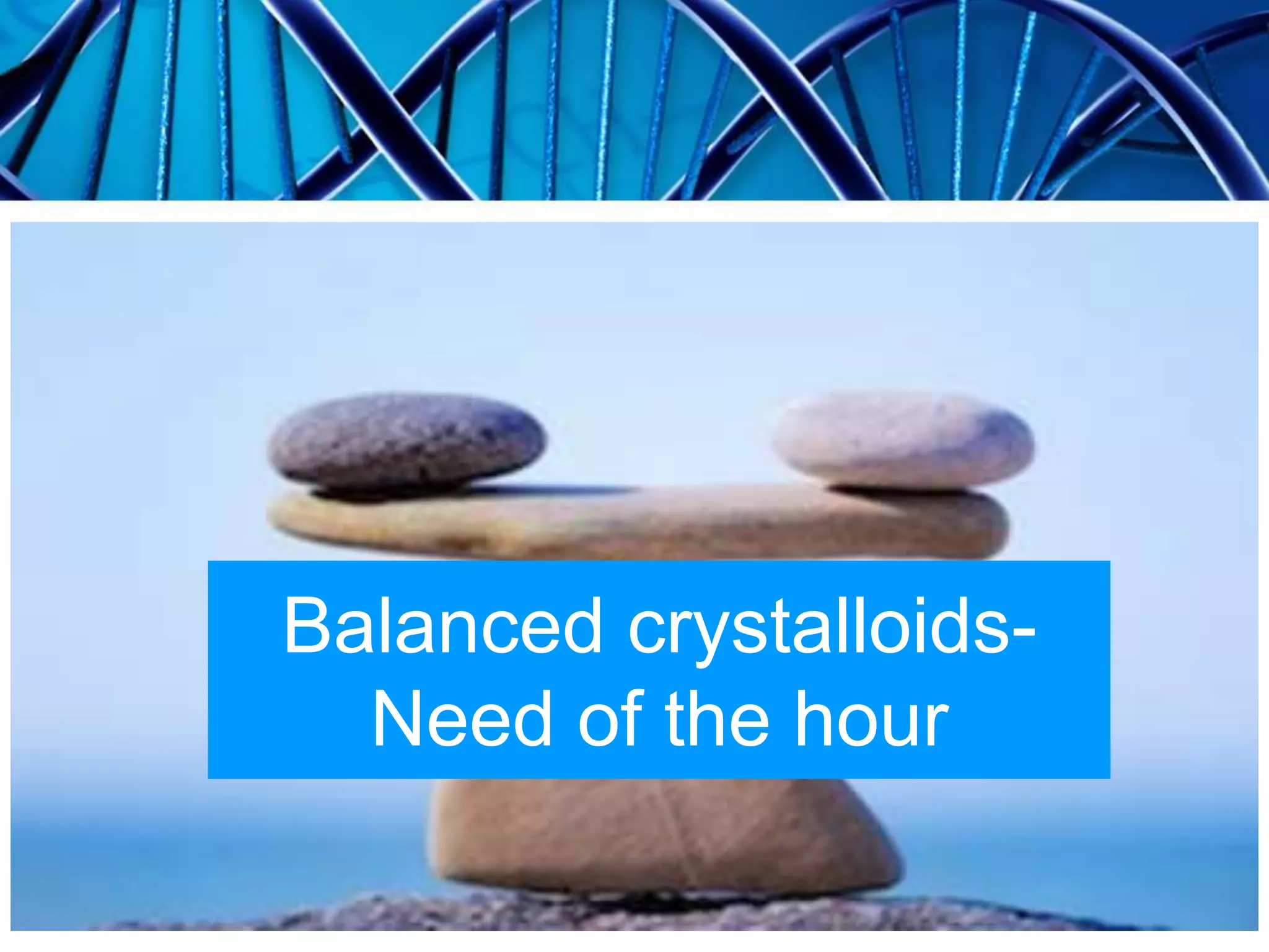 Balanced solution is a boon for fluid resuscitation | PPTX