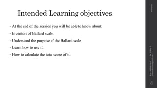 BALLARD SCALE Maturational assessment of gestational age .pptx