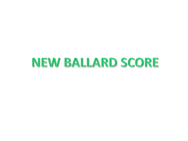 Ballard score.. - Dr Padmesh - Neonatology | PPT