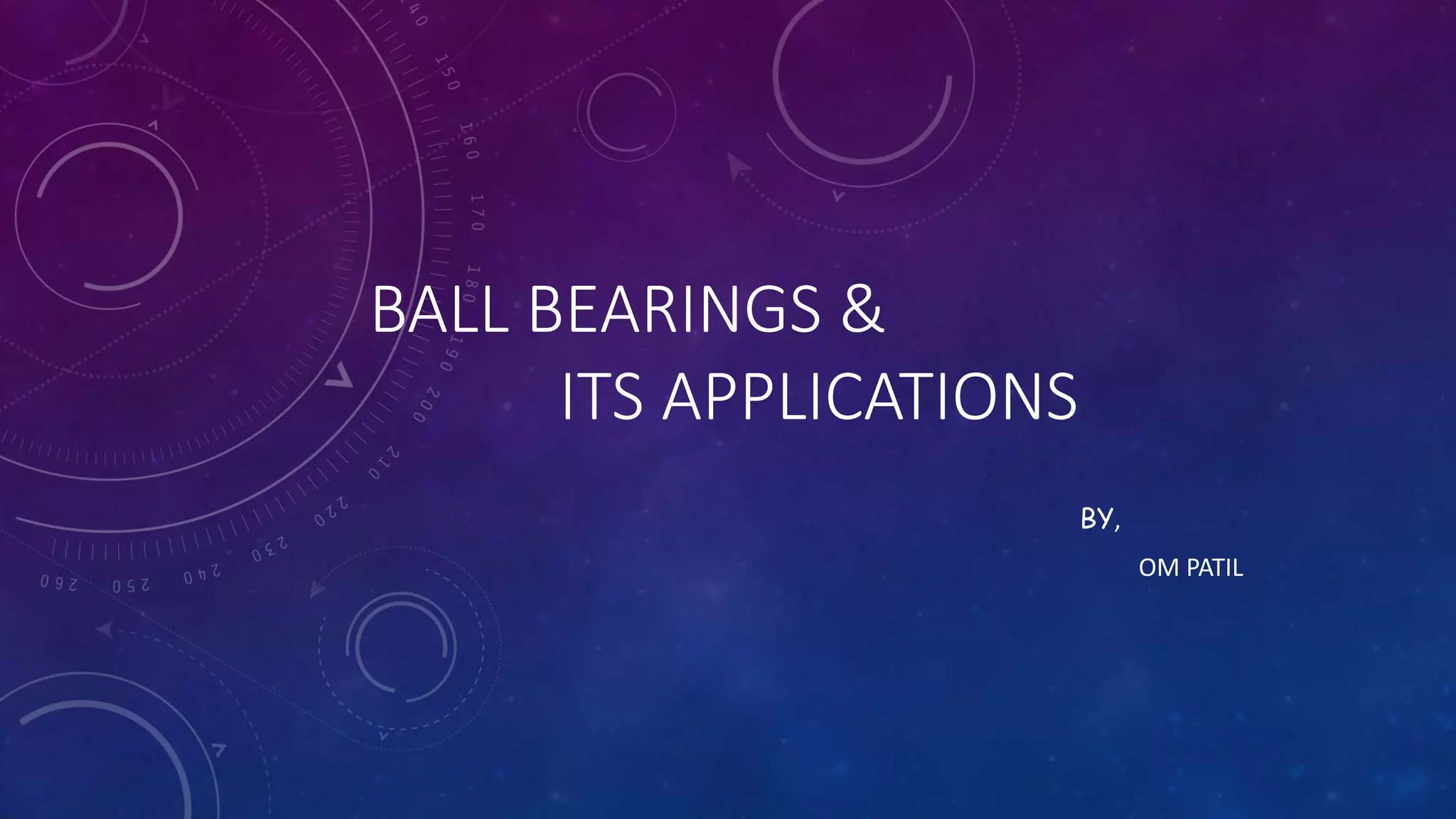 Ball bearings and its types | PPTX