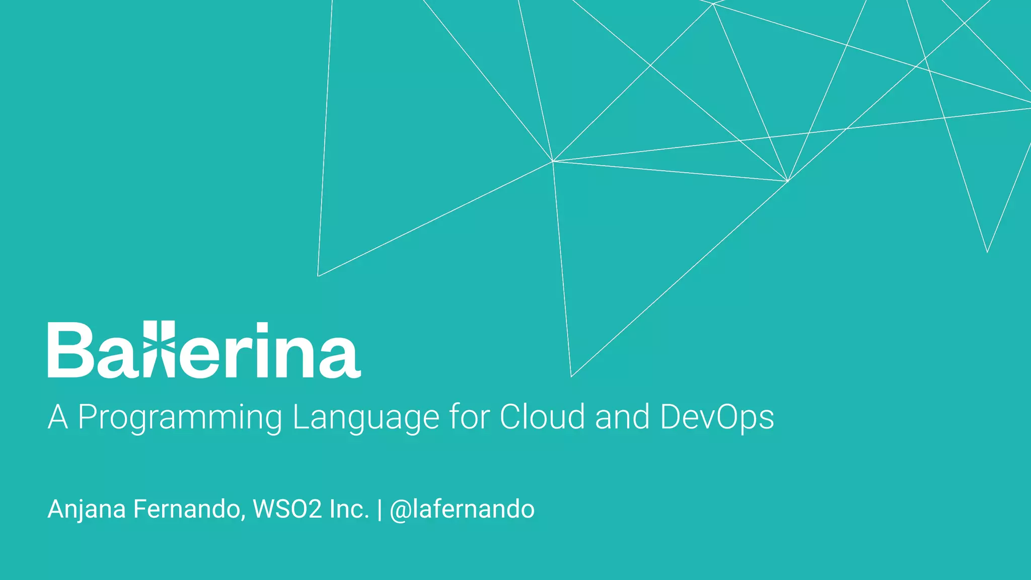Ballerina - A Programming Language for Cloud and DevOps | PPT