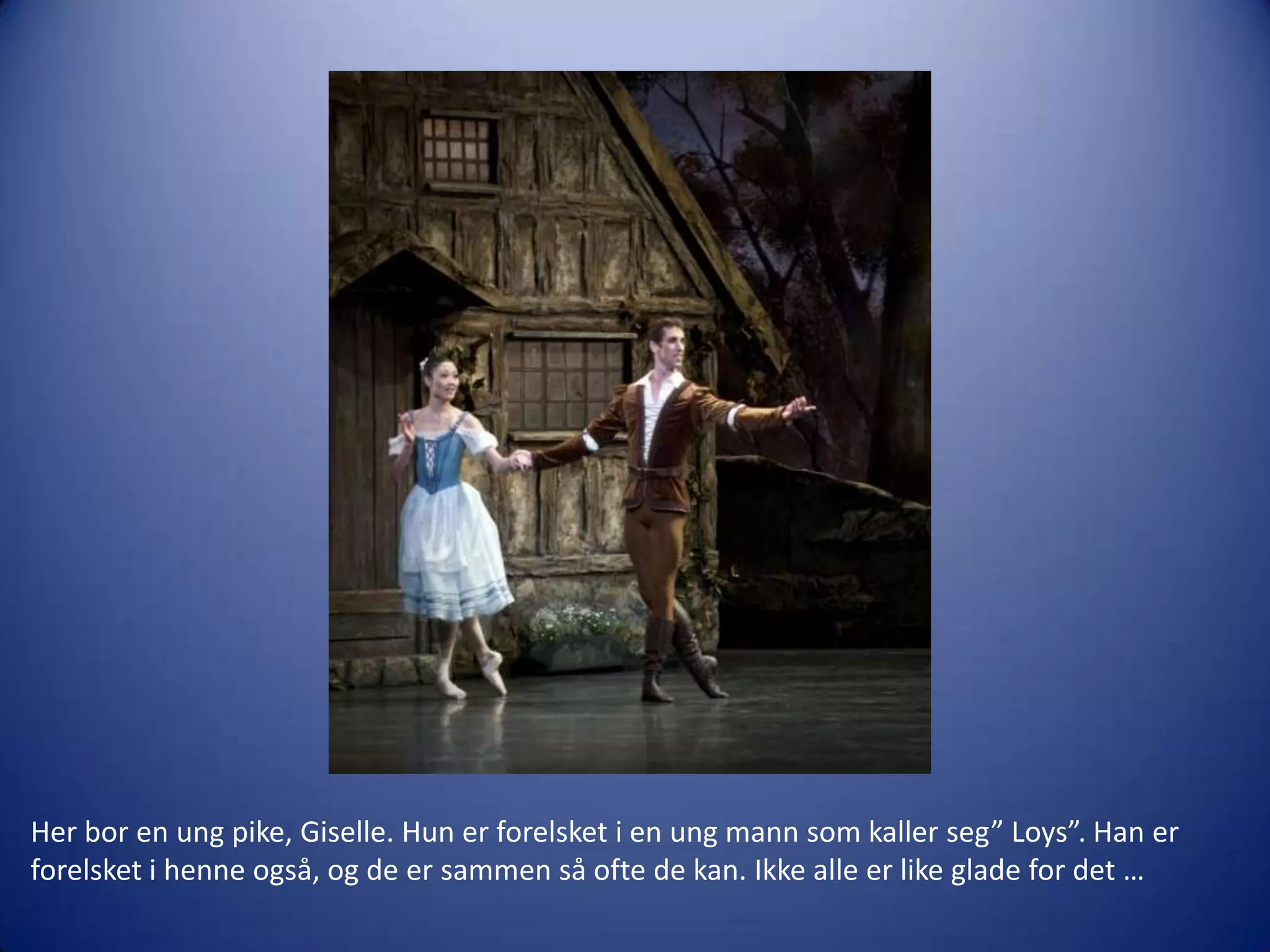Ballett Giselle | Ballet Giselle | Den Norske Opera & Ballett | PPTX