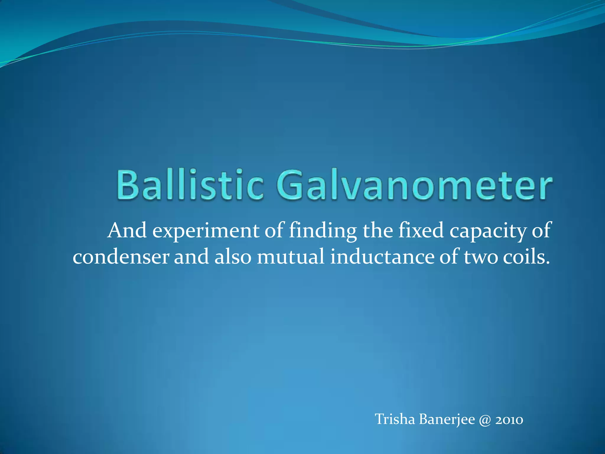 Ballistic galvanometer | PPTX