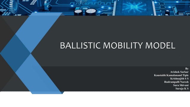 Ballistic mobility model_presentation | PPTX | Physics | Science