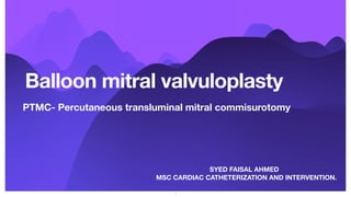 Balloon Mitral Valvuloplasty. BMV (PTMC) | PDF