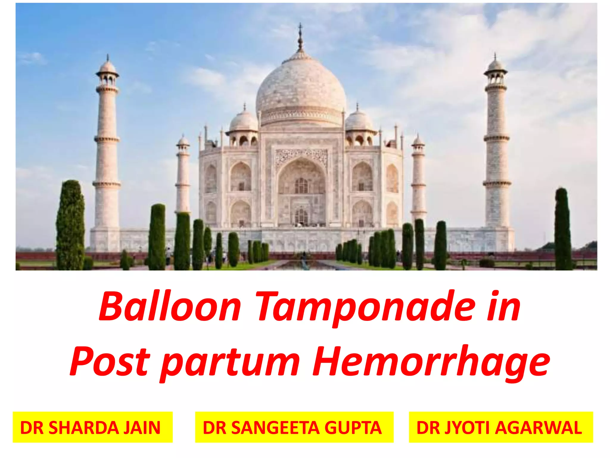 Balloon Tamponade in Post partum Hemorrhage Dr Sharda Jain Dr Jyoti ...