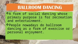 BALLROOM DANCING.pptx..................... | PPTX