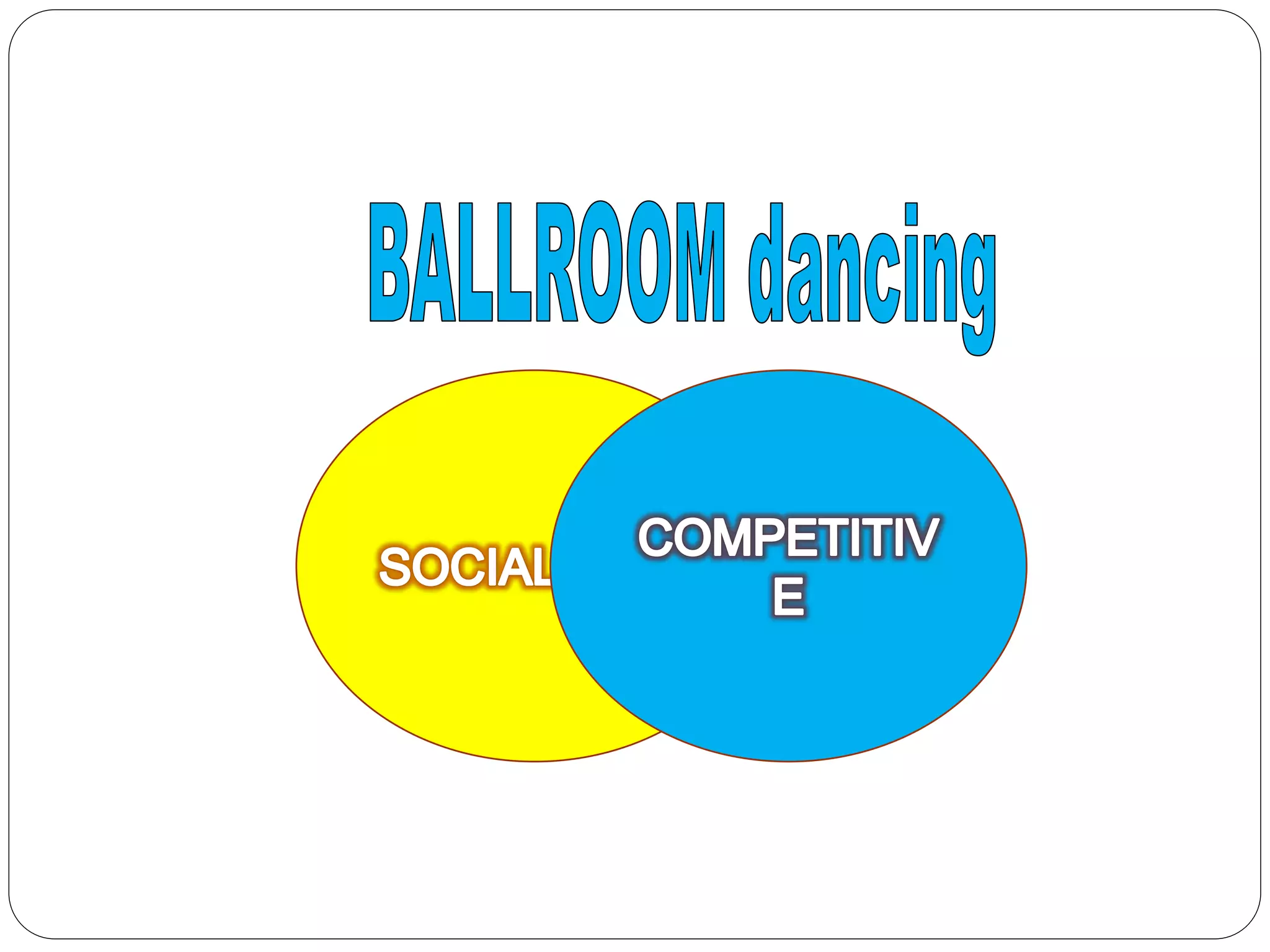 Ballroom dancing gen intro | PPTX