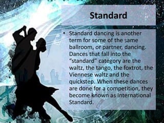 Ballroom, Modern, Standard, International and Dancesport.pptx
