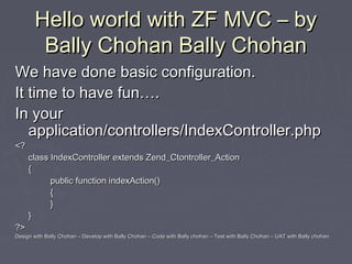 Bally Chohan : ZEND Framework Quick Tutor | PPT