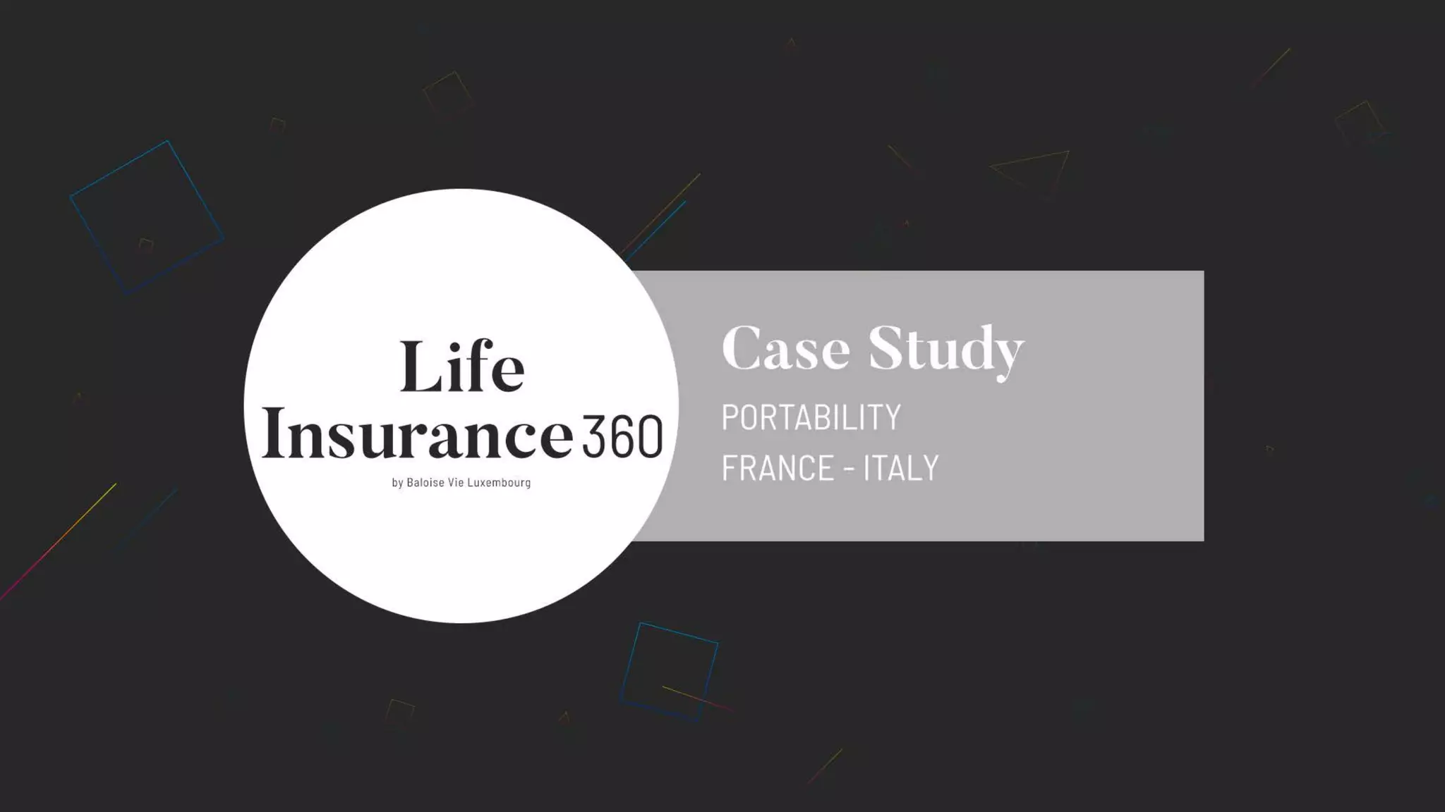 Case study : portability France Italy - Baloise - Life Insurance 360 | PPT
