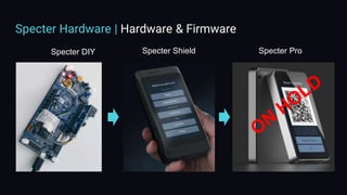 Deploying Specter Desktop - Mechanism, not Policy | PPT
