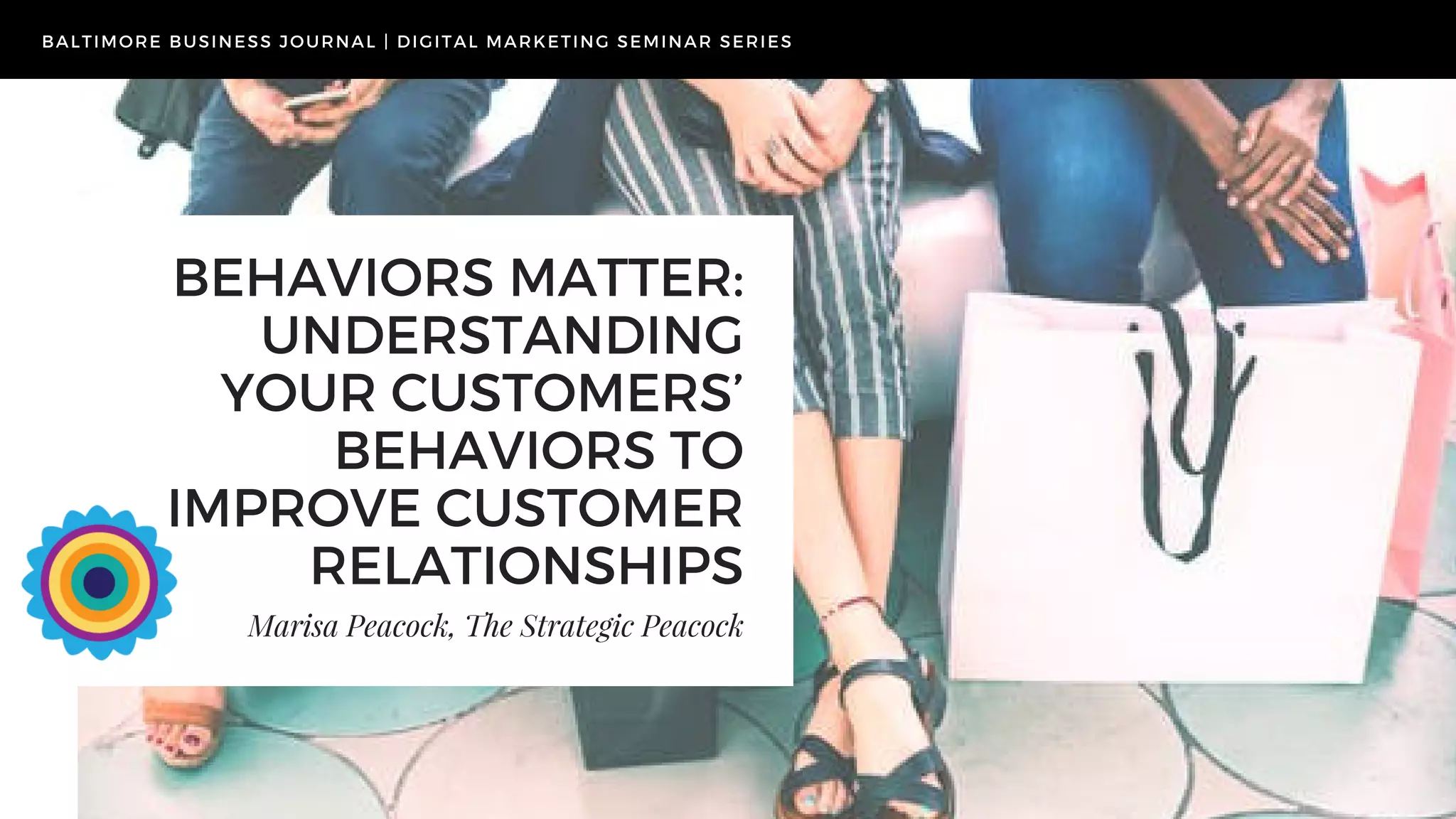 Behaviors Matter: Understanding Your Customers’ Behavior to Improve ...