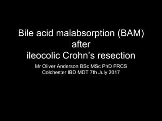 Bile acid malabsorption after ileocolic Crohn's resection | PPTX