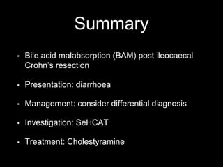 Bile acid malabsorption after ileocolic Crohn's resection | PPTX