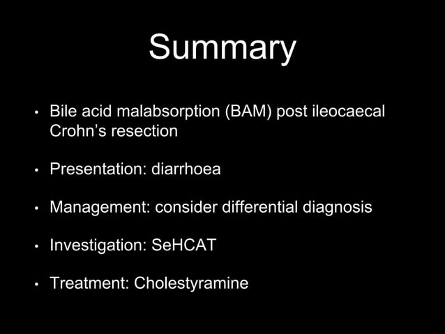 Bile acid malabsorption after ileocolic Crohn's resection | PPT