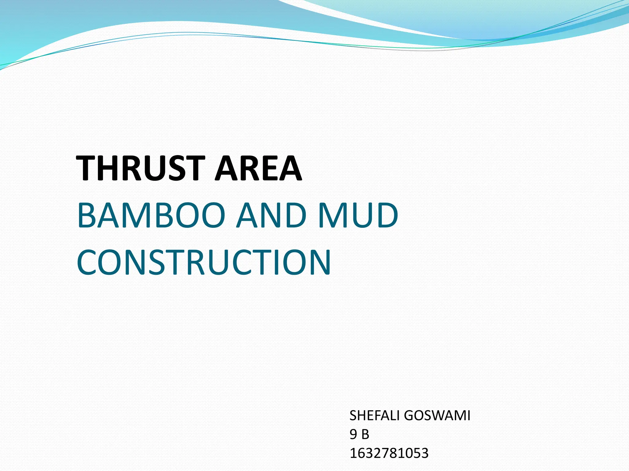 BAMBOO AND MUD CONSTRUCTION TECHNIQUES & DETAILS | PPTX