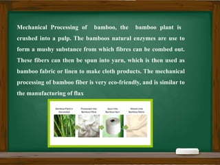 Bamboo fibre Manufacturing Process techniques | PPTX