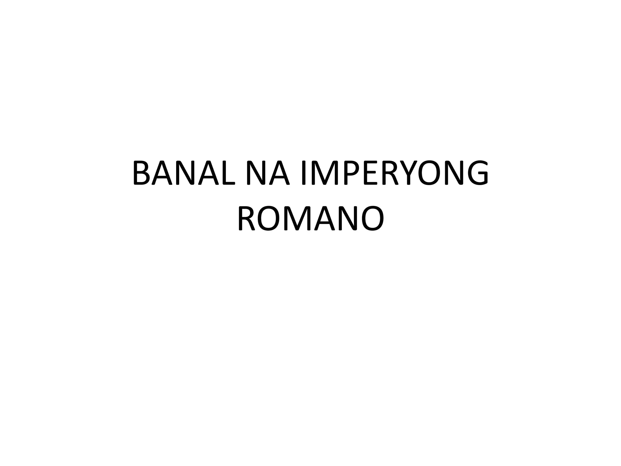 BANAL NA IMPERYONG ROMANO.pptx