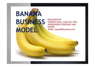 Banana business model by anga 1999 | PPT