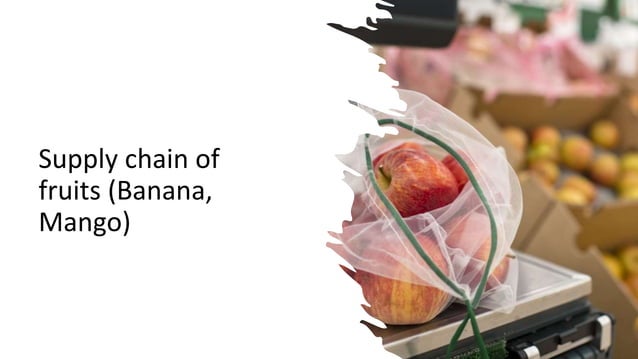 Banana supply chain analysis of banana and mango. | PPTX | Agriculture ...