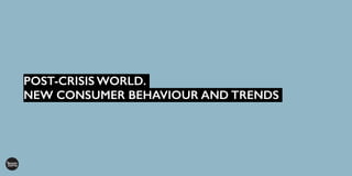 Post-crisis/pandemic world. New consumer behaviour and trends | PPT