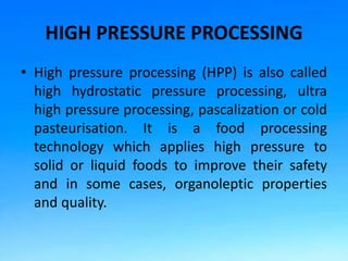 HIGH pressure processing | PPTX