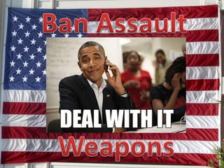 Ban Assault Weapons | PPTX