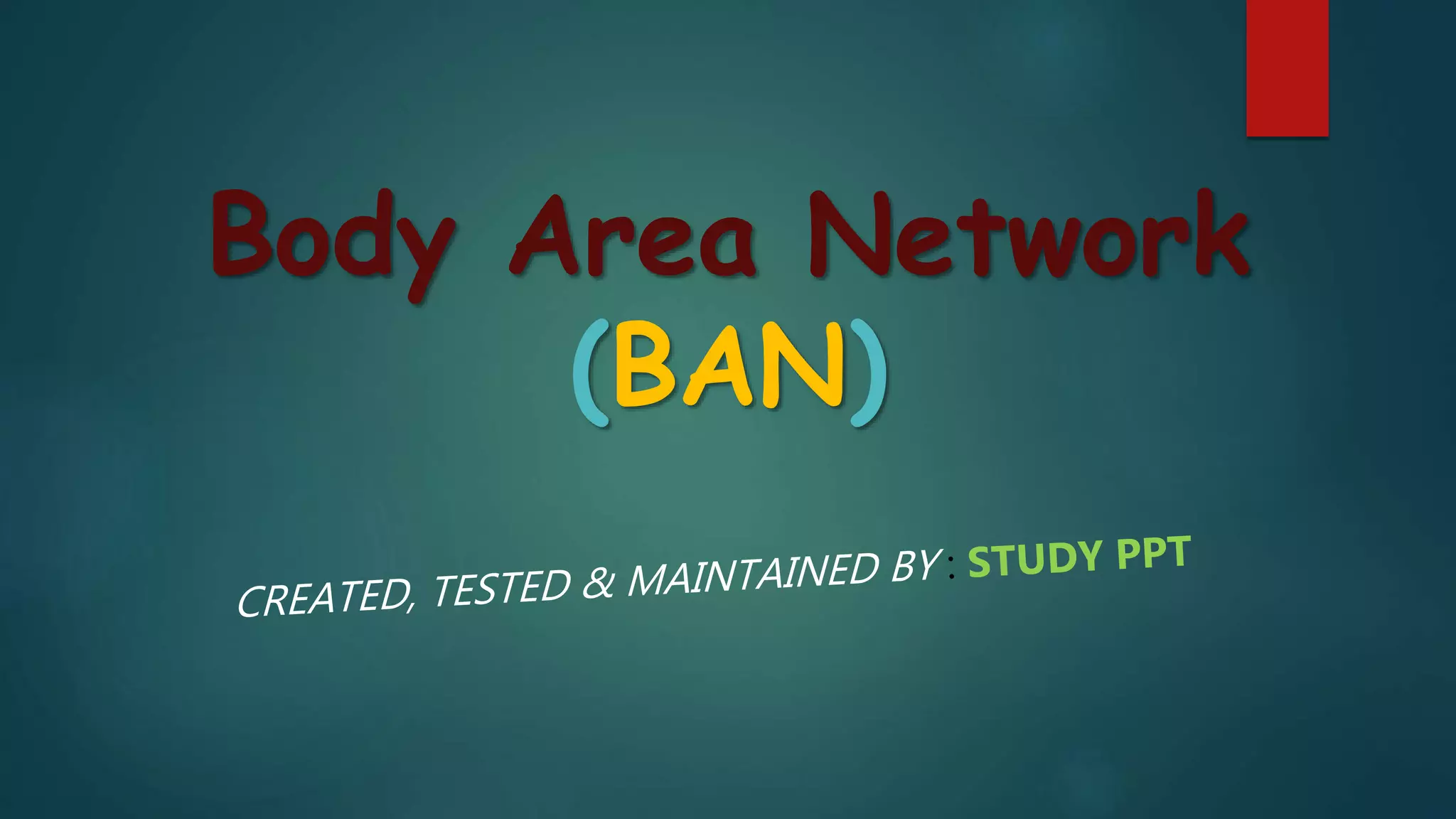 Body Area Networks (BANs) - PPT (By Study PPT) | PPTX