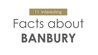 11 Facts About Banbury | PPTX