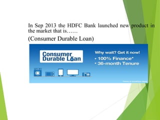 HDFC BANK CONSUMER DURABLE LOAN | PPTX