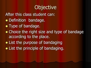 Purpose of bandaging store