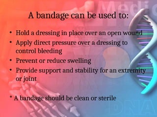 bandage procedure on a wound to prevent infection and control bleeding ...